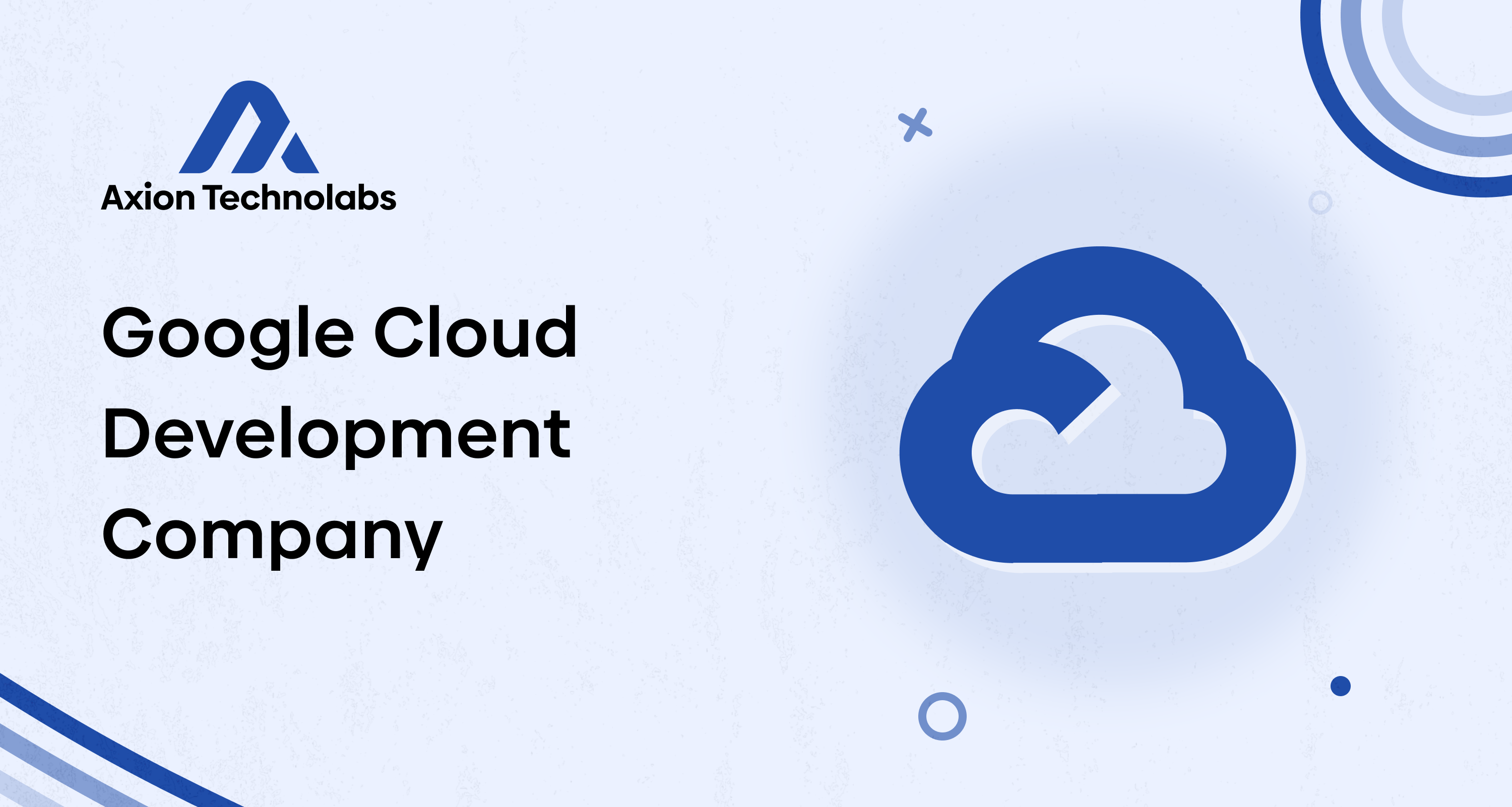 Google Cloud Development Company | Axion